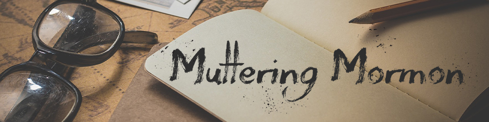 The Muttering Mormon - Add Faith