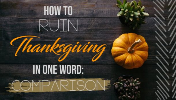 How To Ruin Thanksgiving In One Word: Comparison - Add Faith