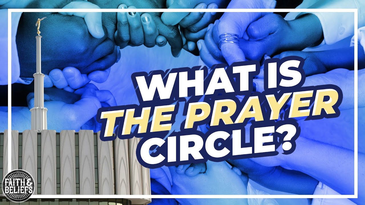 What is the Latter-day Saint temple prayer circle? Ep. 106 - Add Faith