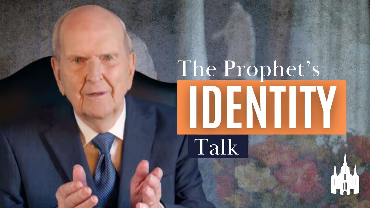 Why Identity Matters (A Russell M. Nelson Talk) - Add Faith
